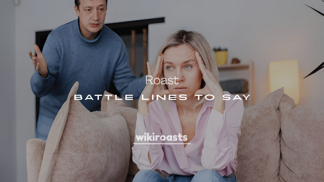 200+ Savage Roast Battle Lines to Say (Funny & Clever) - wikiroasts.com